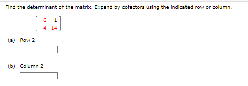 Solved Find the determinant of the matrix. Expand by | Chegg.com