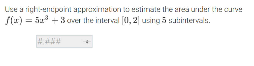 Solved Use a right-endpoint approximation to estimate the | Chegg.com