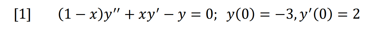 Solved [1] (1−x)y′′+xy′−y=0;y(0)=−3,y′(0)=2For each of the | Chegg.com