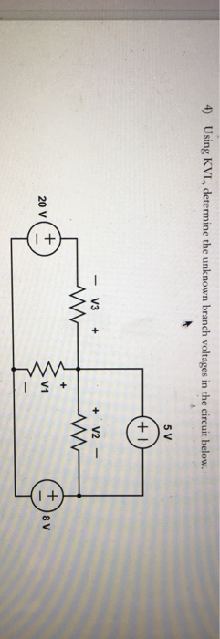 Solved 4) Using KVL, determine the unknown branch voltages | Chegg.com