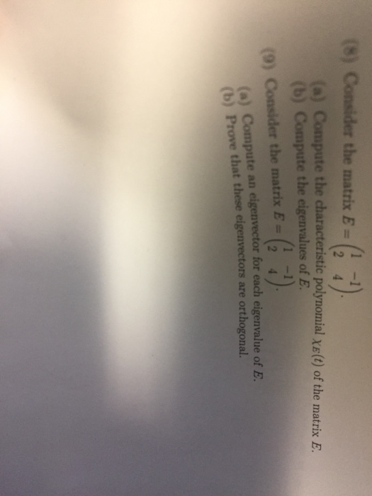 Solved (8) Consider the matrix E 2 (a) Compute the | Chegg.com