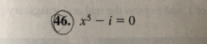 Solved (46.) x5- i= 0 | Chegg.com