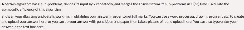 Solved A certain algorithm has 8 sub-problems, divides its | Chegg.com