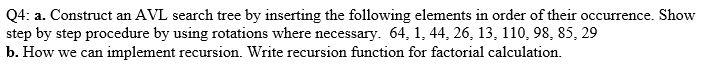 Solved Q4: a. Construct an AVL search tree by inserting the | Chegg.com
