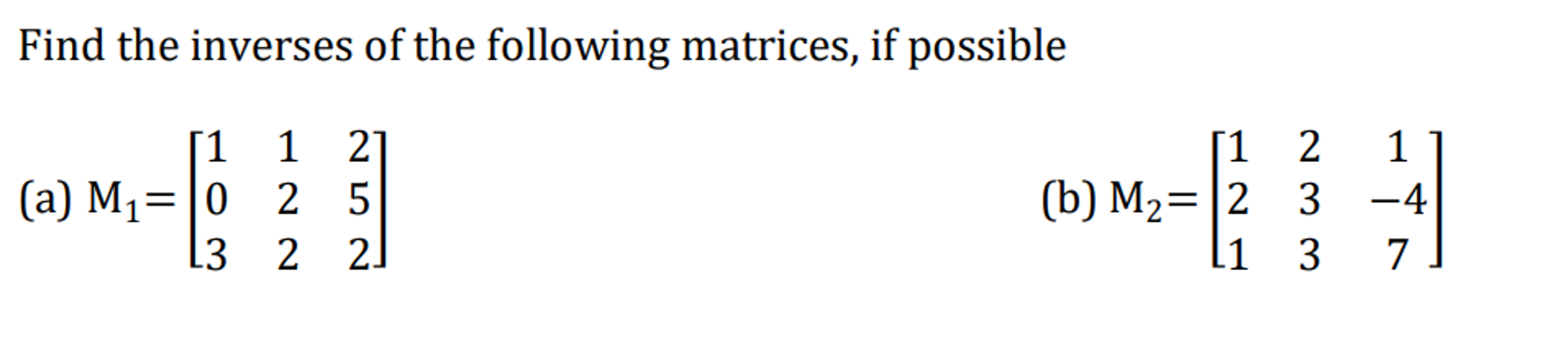 Solved Find the inverses of the following matrices, if | Chegg.com