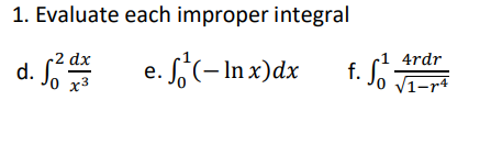 Solved 1. Evaluate each improper integral d. ∫02x3dx e. | Chegg.com