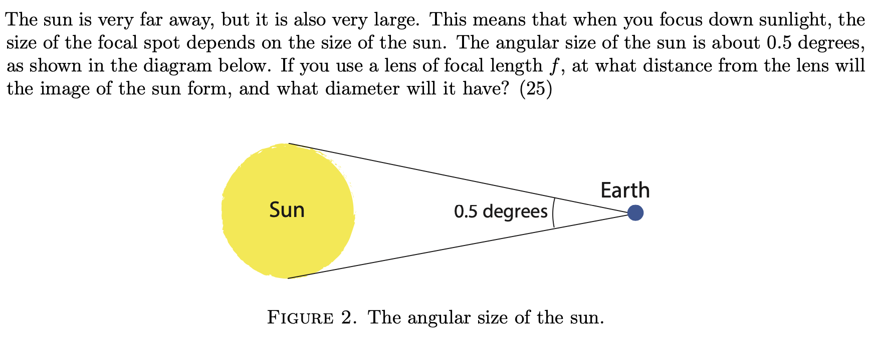 Solved The sun is very far away, but it is also very large. | Chegg.com