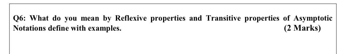 Solved Q6: What do you mean by Reflexive properties and | Chegg.com