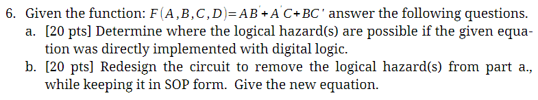 Solved 6. Given the function: F(A,B,C,D)=AB′+A′C+BC′ answer | Chegg.com