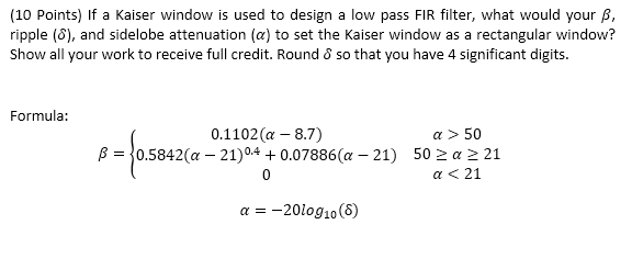 (10 Points) if a Kaiser window is used to design a | Chegg.com