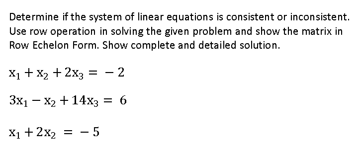 Solved Determine if the system of linear equations is | Chegg.com
