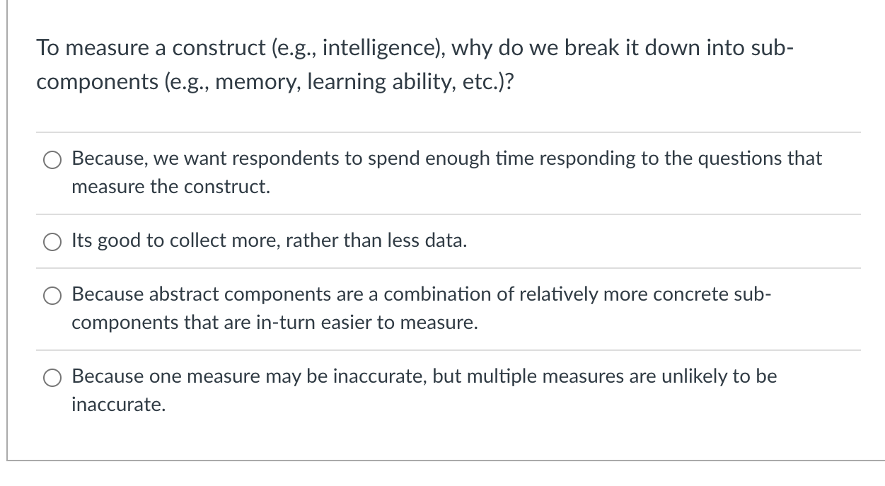 Solved To measure a construct (e.g., intelligence), why do | Chegg.com
