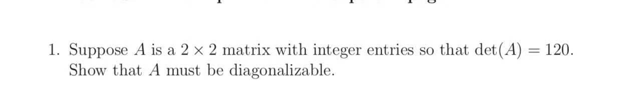 Solved 1. Suppose A is a 2 x 2 matrix with integer entries | Chegg.com