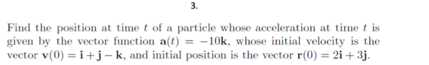 Solved Find the position at time t of a particle whose | Chegg.com