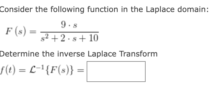 Solved Consider the following function in the Laplace | Chegg.com