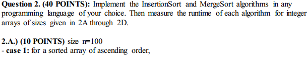 Solved Question 2. (40 POINTS): Implement the InsertionSort | Chegg.com