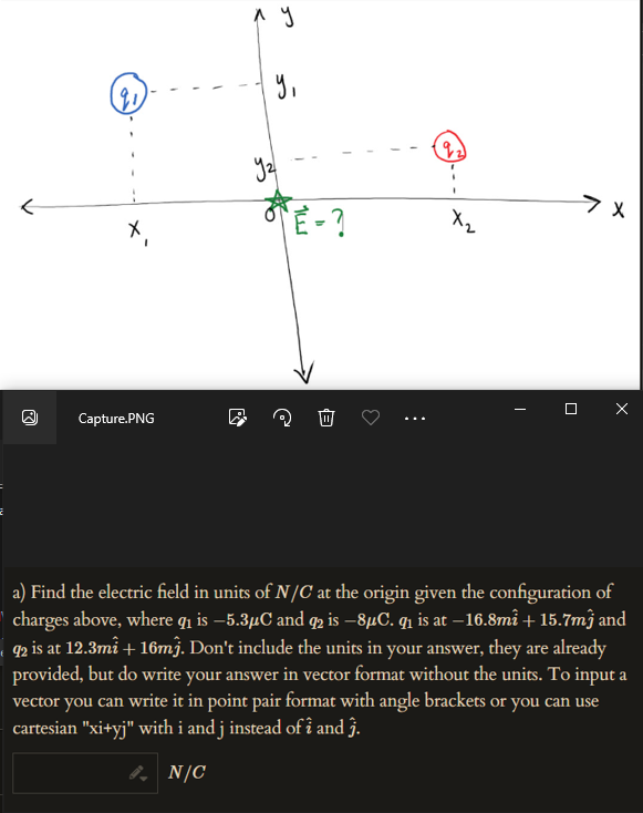 Solved a) ﻿Find the electric feld in units of NC ﻿at the | Chegg.com