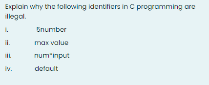 Solved Explain why the following identifiers in C | Chegg.com