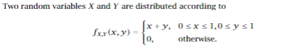 Solved Two random variables X and Y are distributed | Chegg.com