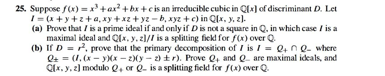 Solved 25. Suppose f(x) = x3 + ax2 +bx+c is an irreducible | Chegg.com