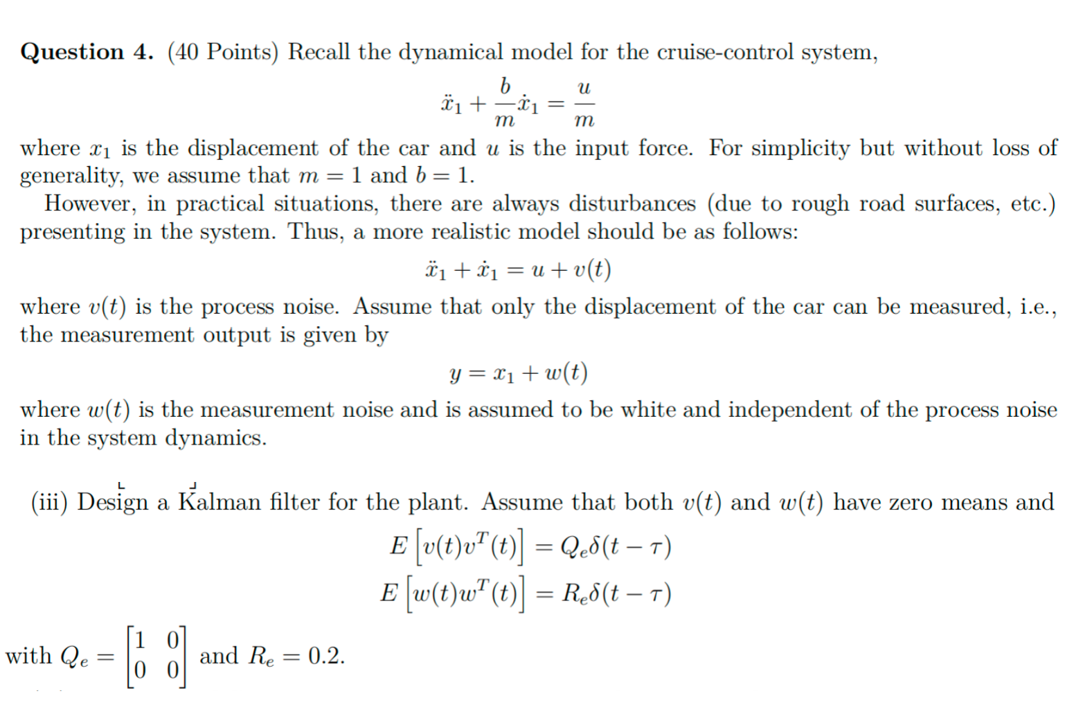 Solved Question 4. (40 Points) Recall the dynamical model | Chegg.com