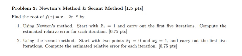 Solved Problem 3: Newton's Method \& Secant Method [1.5 pts] | Chegg.com