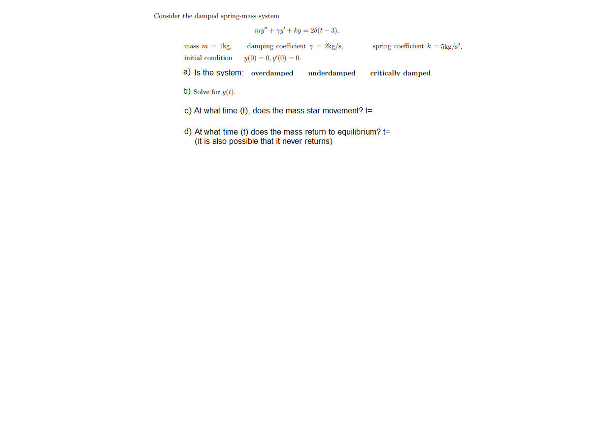 Solved Consider the damped spring-mass system my" + + ky = | Chegg.com