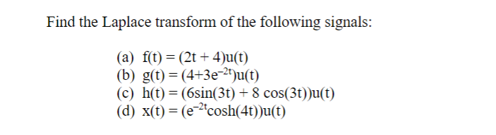 Solved Find the Laplace transform of the following signals: | Chegg.com
