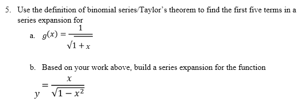 Solved 5. Use the definition of binomial series/Taylor's | Chegg.com