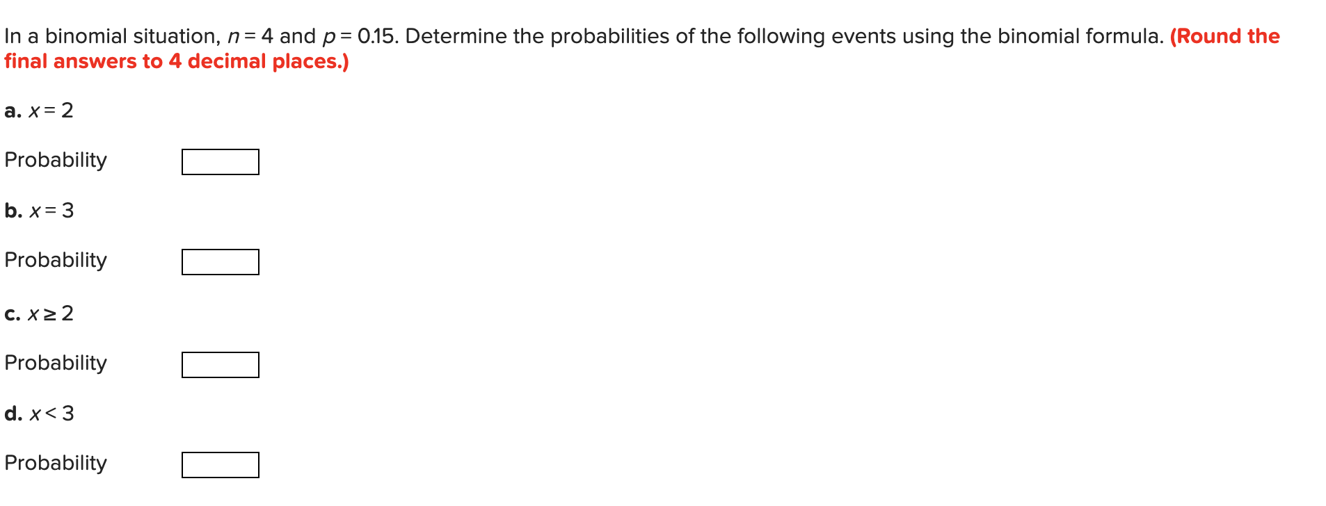 Solved In a binomial situation, n=4 and p=0.15. Determine | Chegg.com