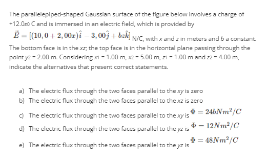 Solved The parallelepiped-shaped Gaussian surface of the | Chegg.com