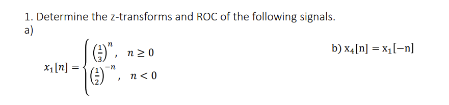 Solved 1. Determine the z-transforms and ROC of the | Chegg.com
