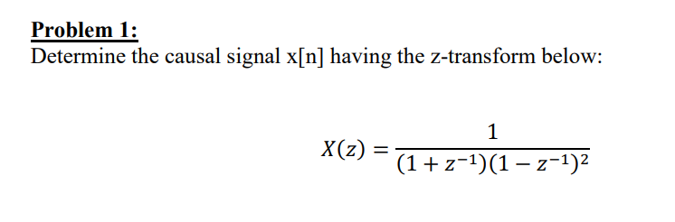 Solved Problem 1: Determine the causal signal x[n] having | Chegg.com