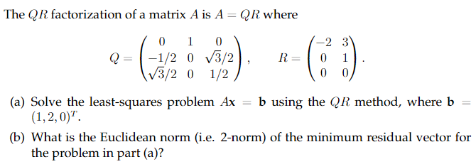 Solved The QR factorization of a matrix A is A=QR where | Chegg.com