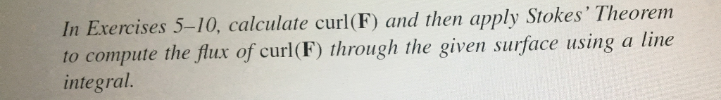 Solved In Exercises 5-10, calculate curl(F) and then apply | Chegg.com