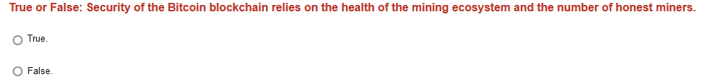 Solved True or False: Security of the Bitcoin blockchain | Chegg.com