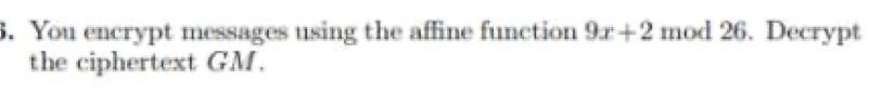 Solved 3. The ciphertext UCR was encrypted using the affine | Chegg.com