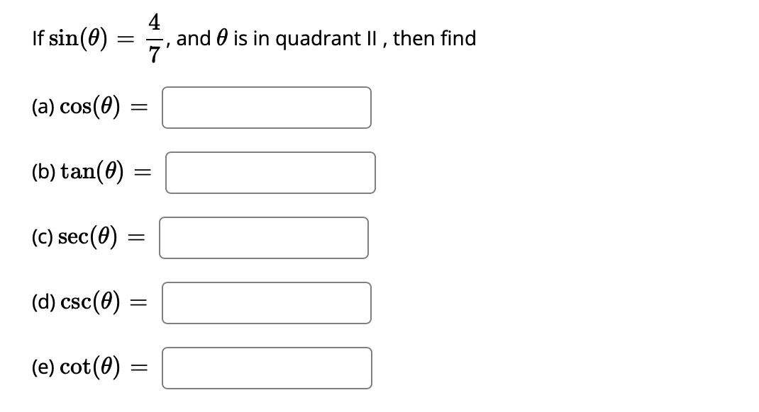 Solved If sin(θ)=74, and θ is in quadrant II, then find (a) | Chegg.com