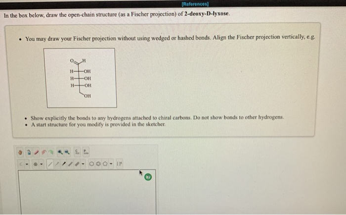 Solved In the box below, draw the open-chain structure (as a | Chegg.com