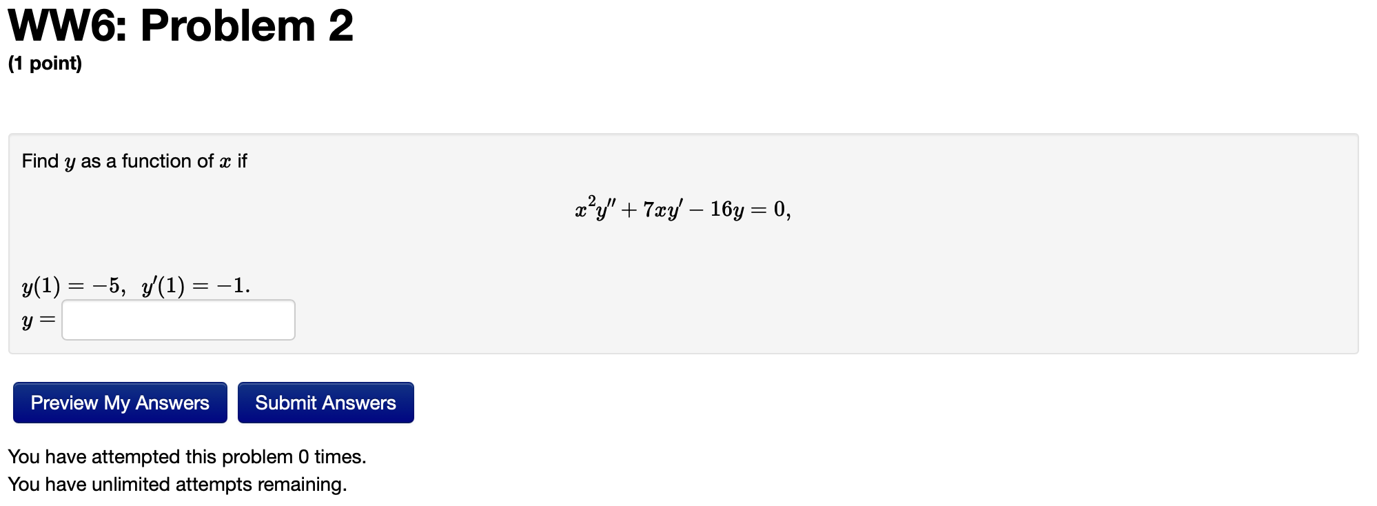 Solved Find y as a function of x if x2y′′+7xy′−16y=0 | Chegg.com