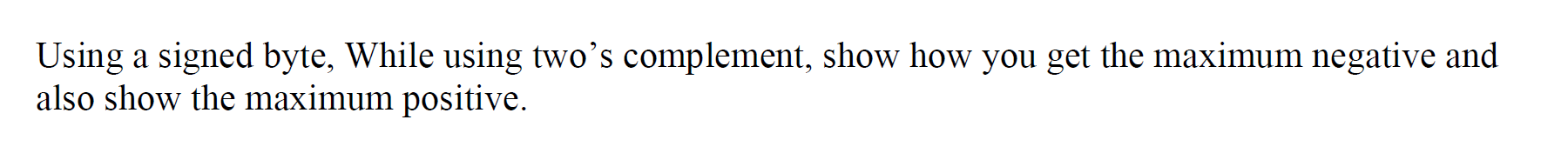 Solved Using A Signed Byte While Using Twos Complement 