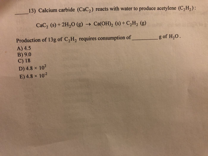 Solved 13) Calcium carbide (CaC2) reacts with water to | Chegg.com