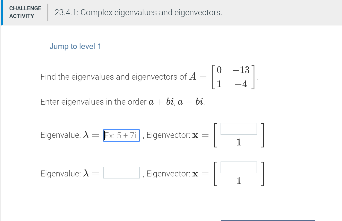 Solved CHALLENGE 23.4.1: Complex eigenvalues and | Chegg.com
