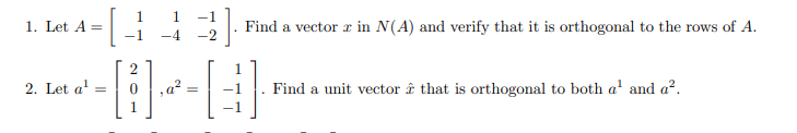 1. Let A=[1−11−4−1−2]. Find a vector x in N(A) and | Chegg.com