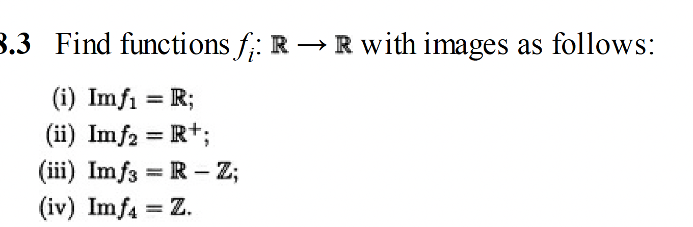 Solved 3 Find functions fi:R→R with images as follows: (i) | Chegg.com