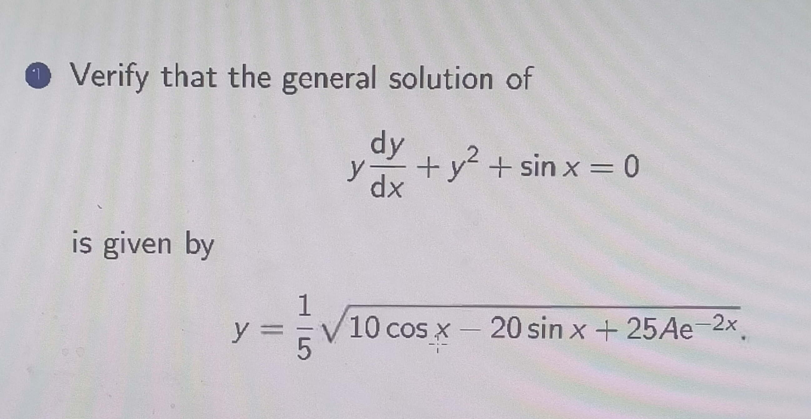 Solved Verify that the general solution of ydxdy+y2+sinx=0 | Chegg.com