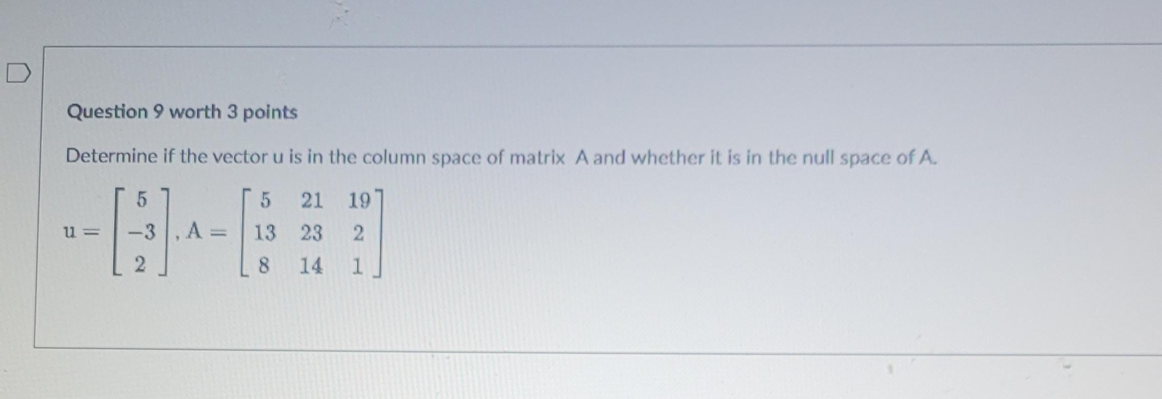 Solved Determine if the vector u is in the column space of | Chegg.com