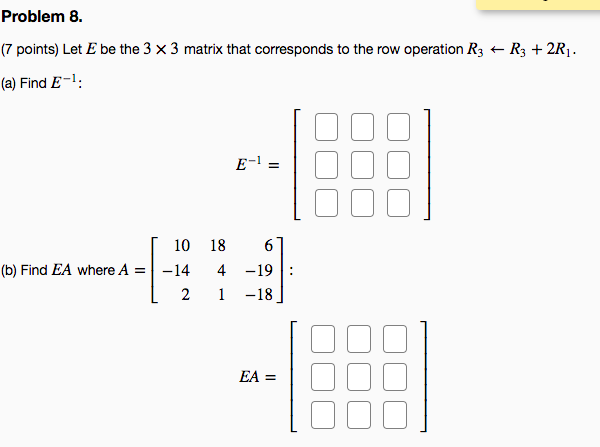 Solved Problem 8. (7 points) Let E be the 3 x 3 matrix that | Chegg.com