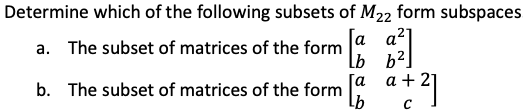 Solved Determine which of the following subsets of M22 form | Chegg.com