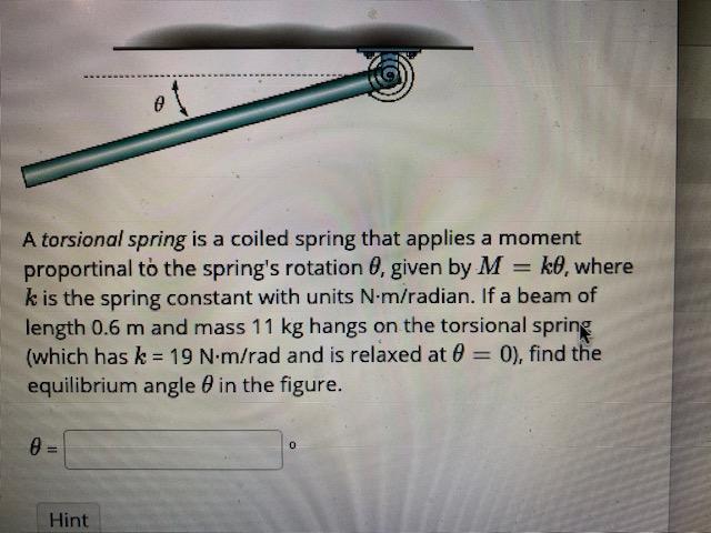 Solved el A torsional spring is a coiled spring that applies | Chegg.com
